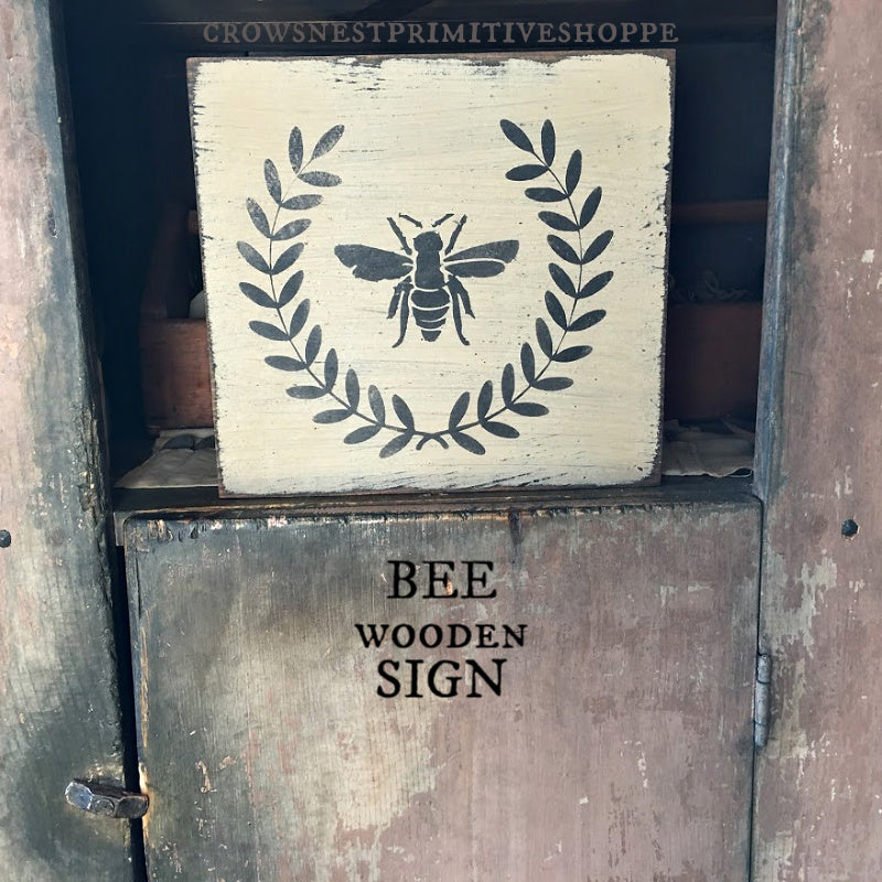 Wooden Sign- Bee – Crows Nest Primitive Shoppe